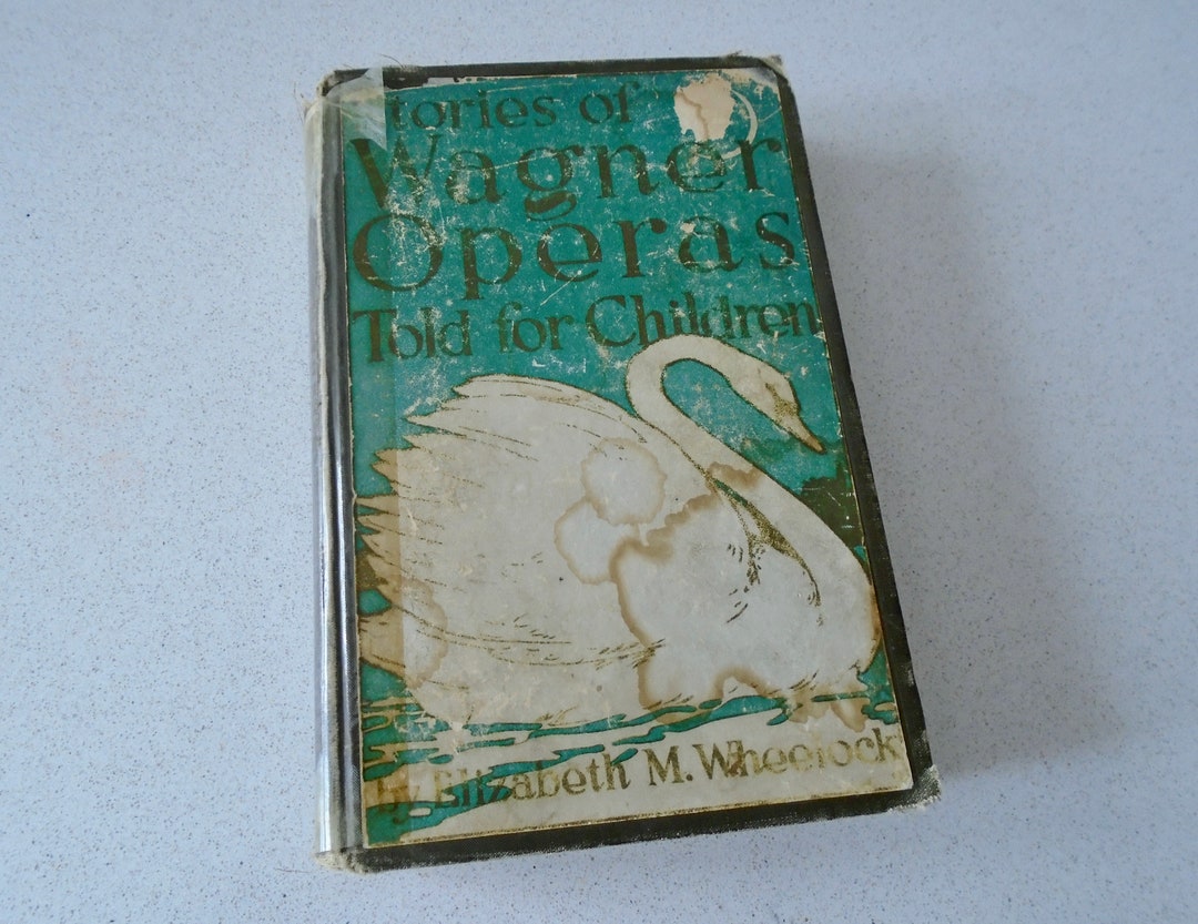 1910 Stories of Wagner Operas for Children by Elizabeth M. Wheelock ...