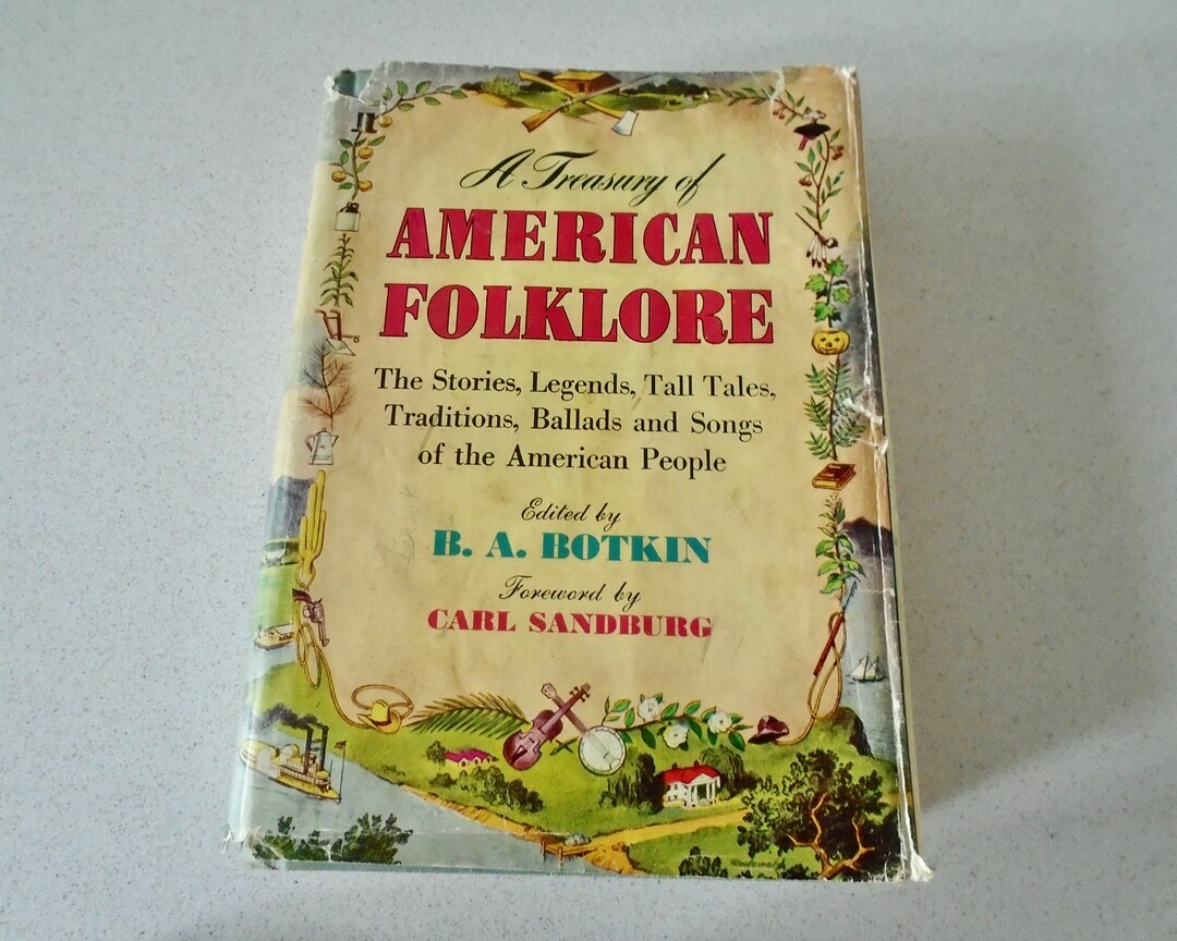 A Treasury of American Folklore. Stories, Ballads, and Traditions of ...