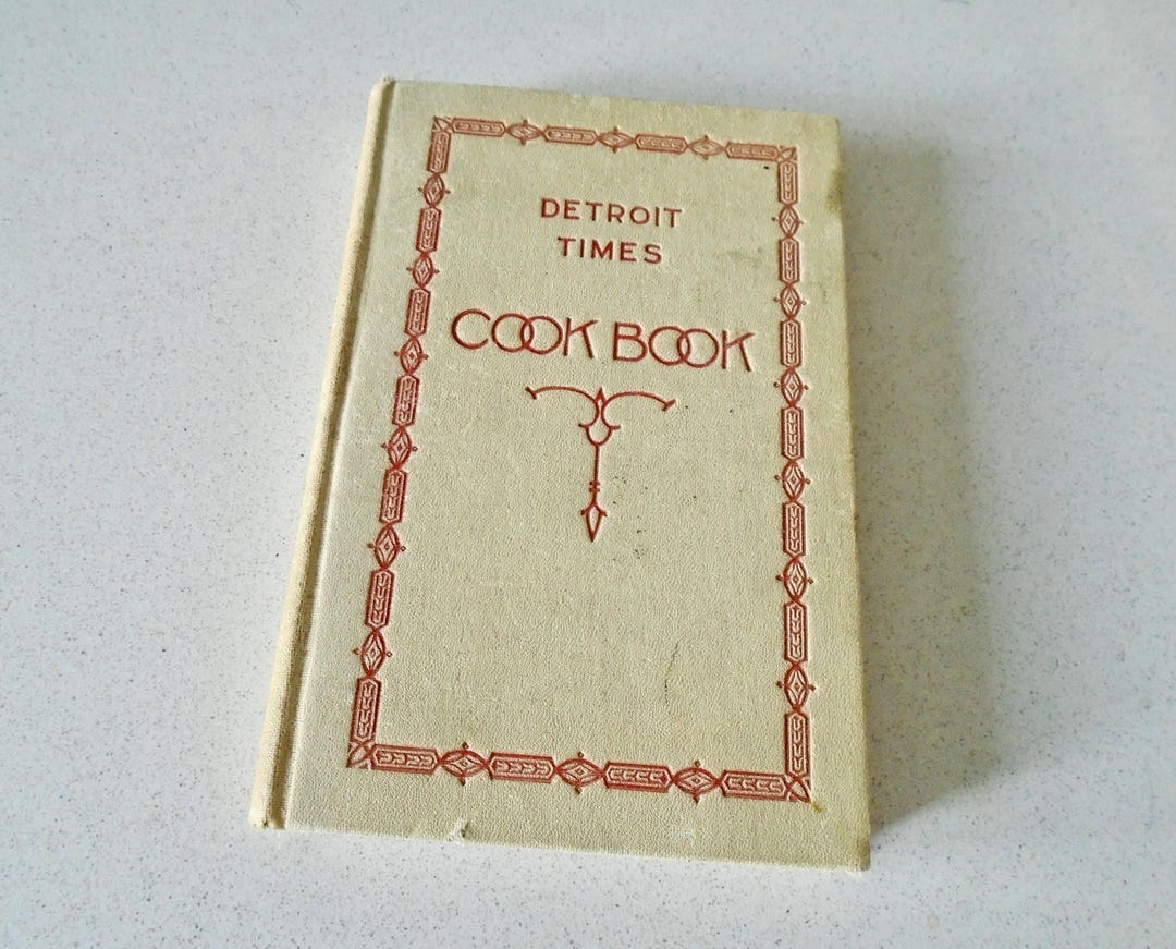 1930s Detroit Times Cook Book Practical Recipes for the Housewife ...