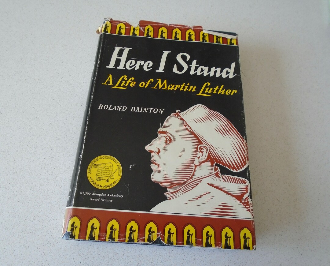 1950 Here I Stand A Life of Martin Luther by Roland H. Bainton Abingdon ...
