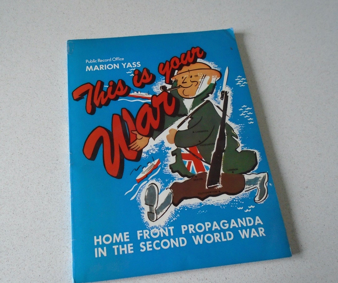 This is Your War : Home Front Propaganda in the Second World War by ...