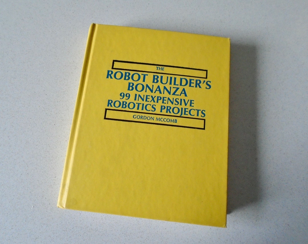 1987 the Robot Builder's Bonanza 99 Inexpensive Robotics Projects by ...