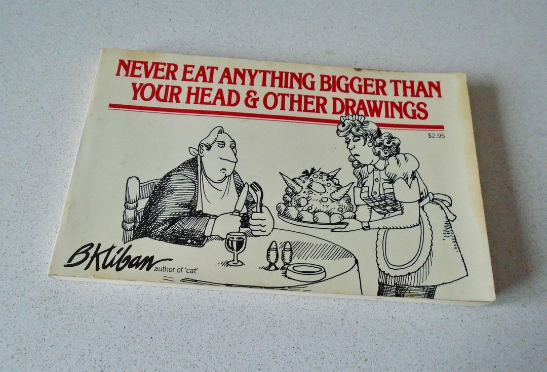 B. Kliban 1970s Cartoon Book Never Eat Anything Bigger Than Your Head ...