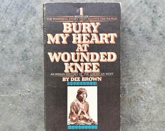 Bury My Heart at Wounded Knee: an Indian History of the American West ...