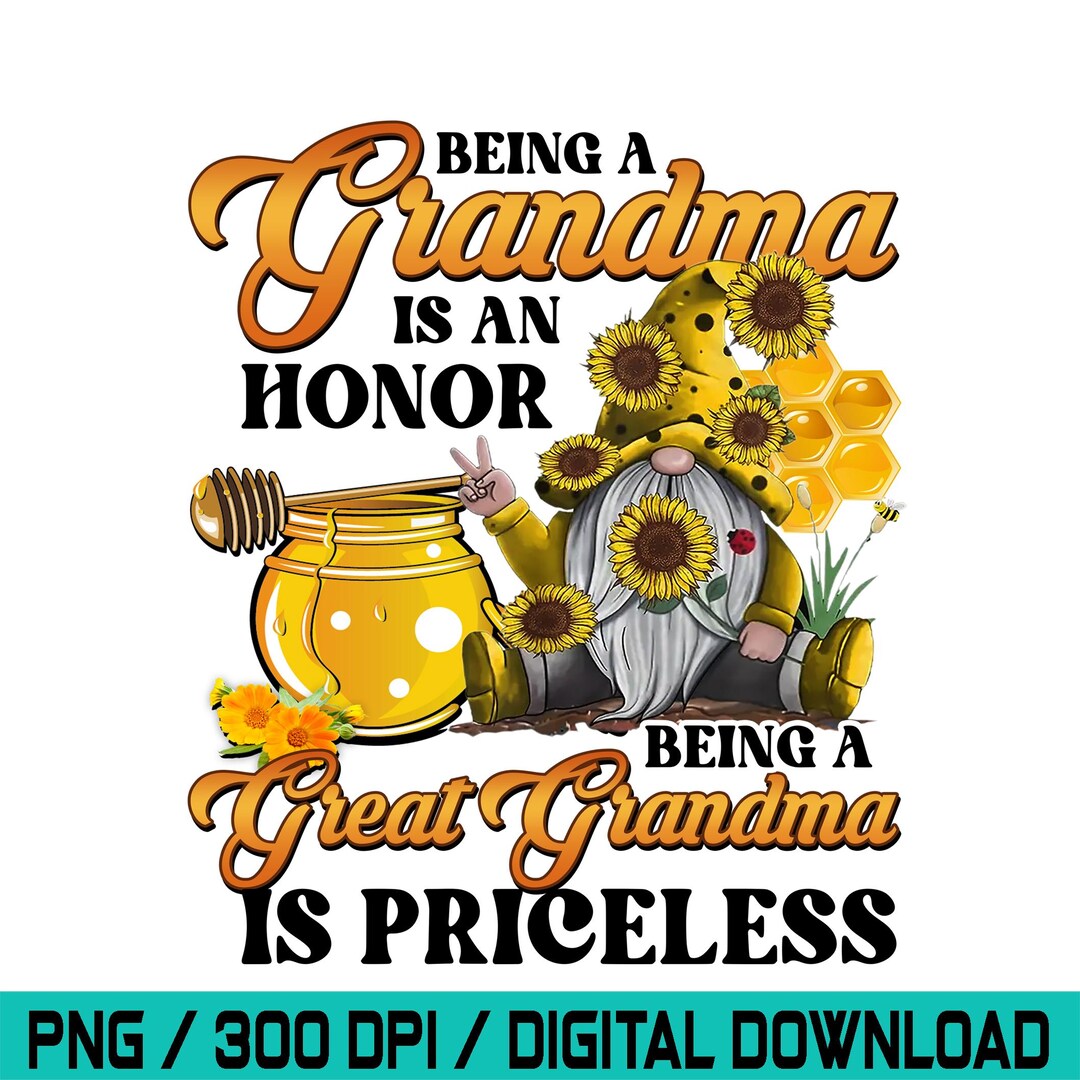 Being A Grandma is an Honor Being Great Grandma is Priceless PNG ...