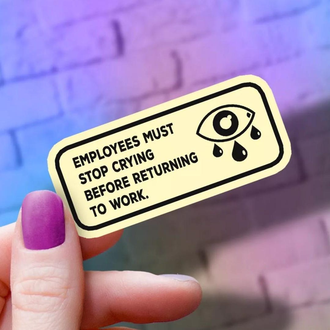 Workplace Crying Policy Sticker | Funny Office Décor | Office Humor ...
