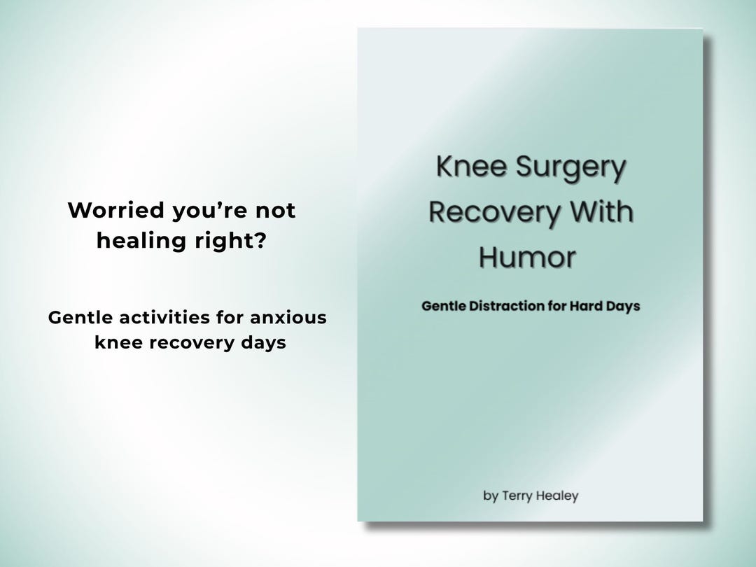 Knee Surgery Recovery PDF | Gentle Humor, Games & Prompts for Low ...