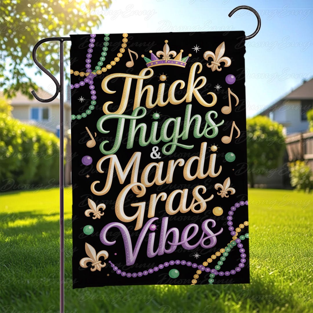 Happy Mardi Gras Welcome Flag, Thick Thighs Fat Tuesday Flag, Funny New ...