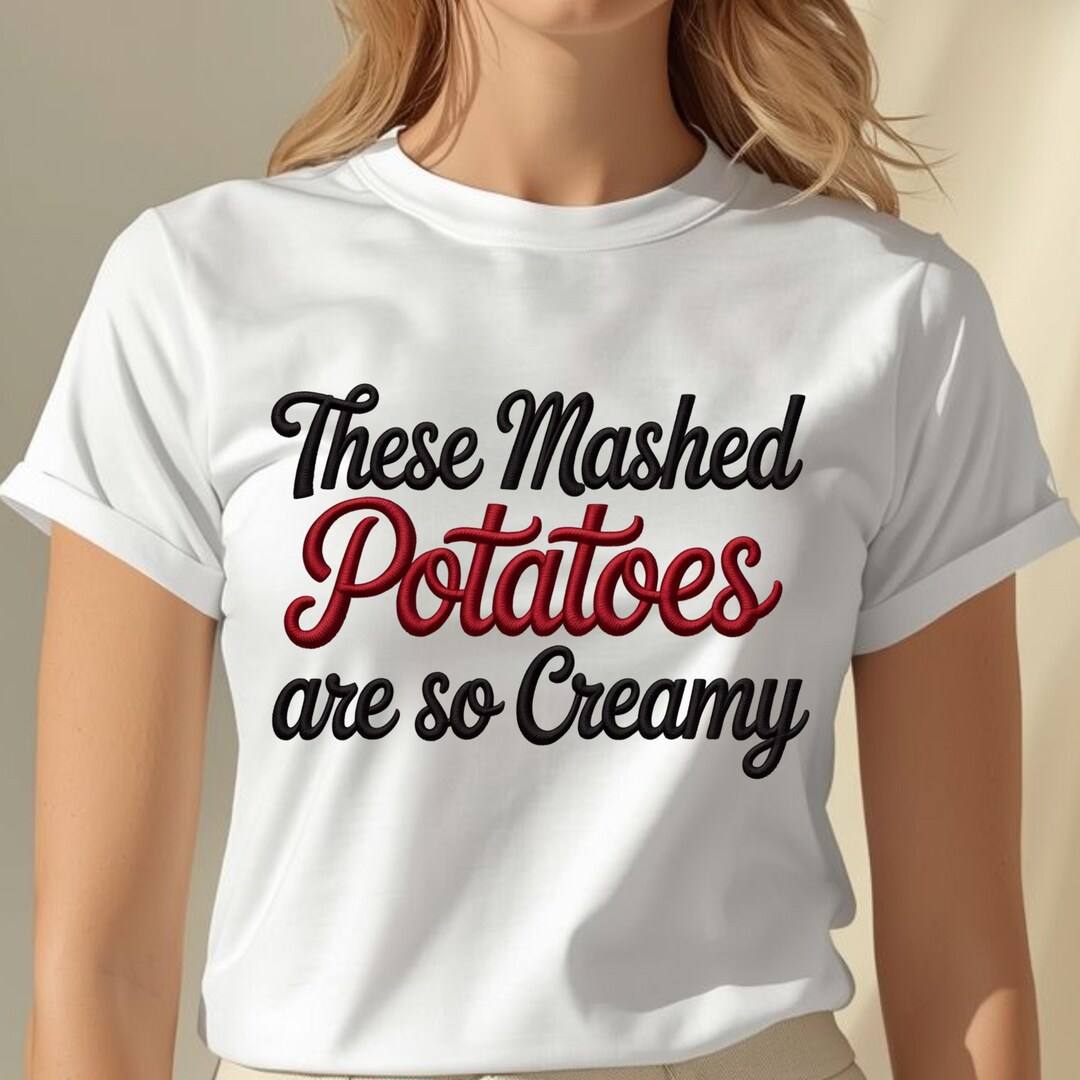 These Mashed Potatoes Are so Creamy PNG | Kitchen Humor Shirt Design - Etsy