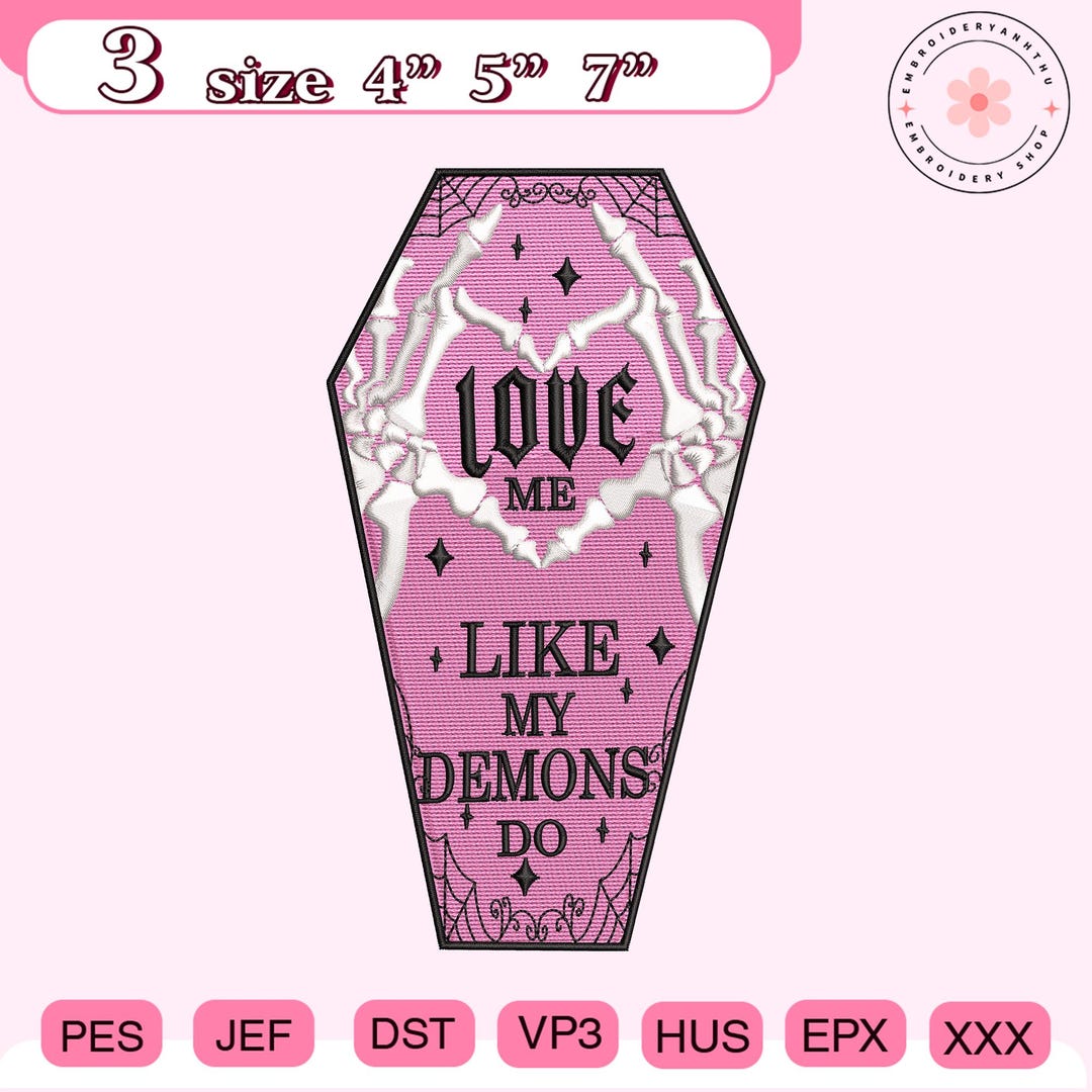 Love Me Like My Demons Do Embroidery File, Skeleton Hands in Coffin ...