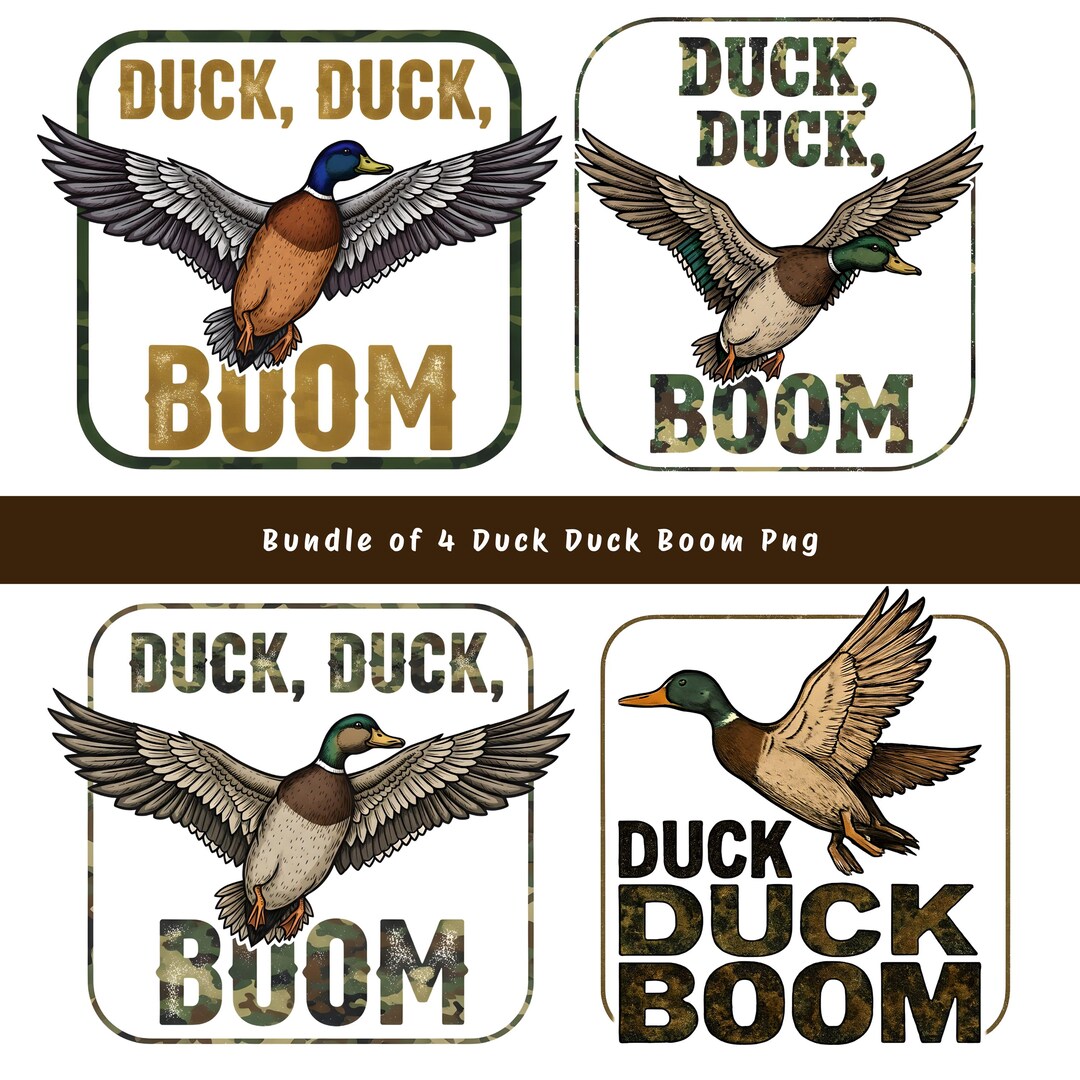 Bundle of 4 Duck Duck Boom PNG File, Camo Duck Sublimation Design, Duck ...