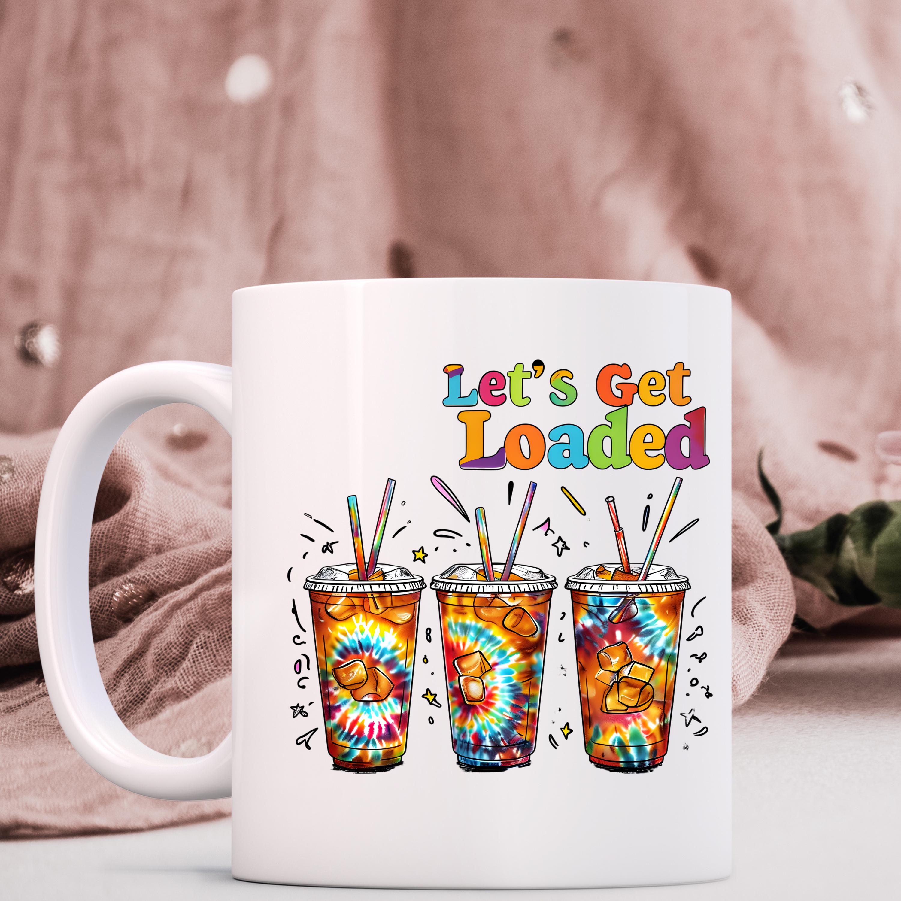 10 Let's Get Loaded Tea Png Sublimation Design, Love Tea Junkie Clipart ...
