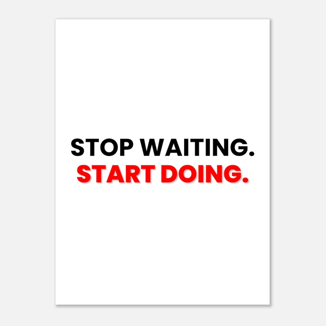 Stop Waiting Start Doing Poster | Motivational Wall Art | Minimalist ...