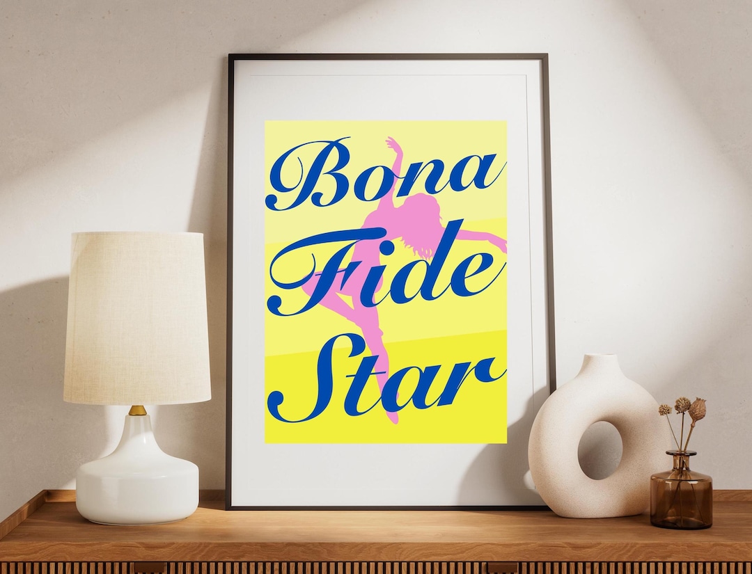 Bona Fide Star Poster - Bonafide Star Print - Baby, I'm a Star Wall Art ...
