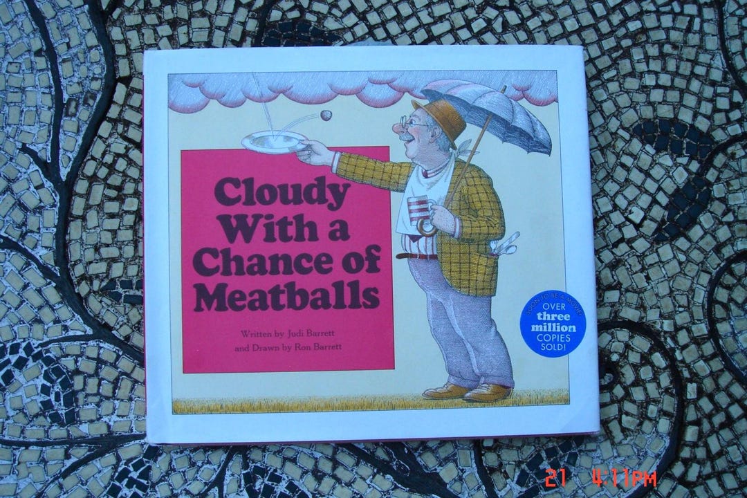 Cloudy With a Chance of Meatballs Written by Judi Barrett 1978 - Great ...