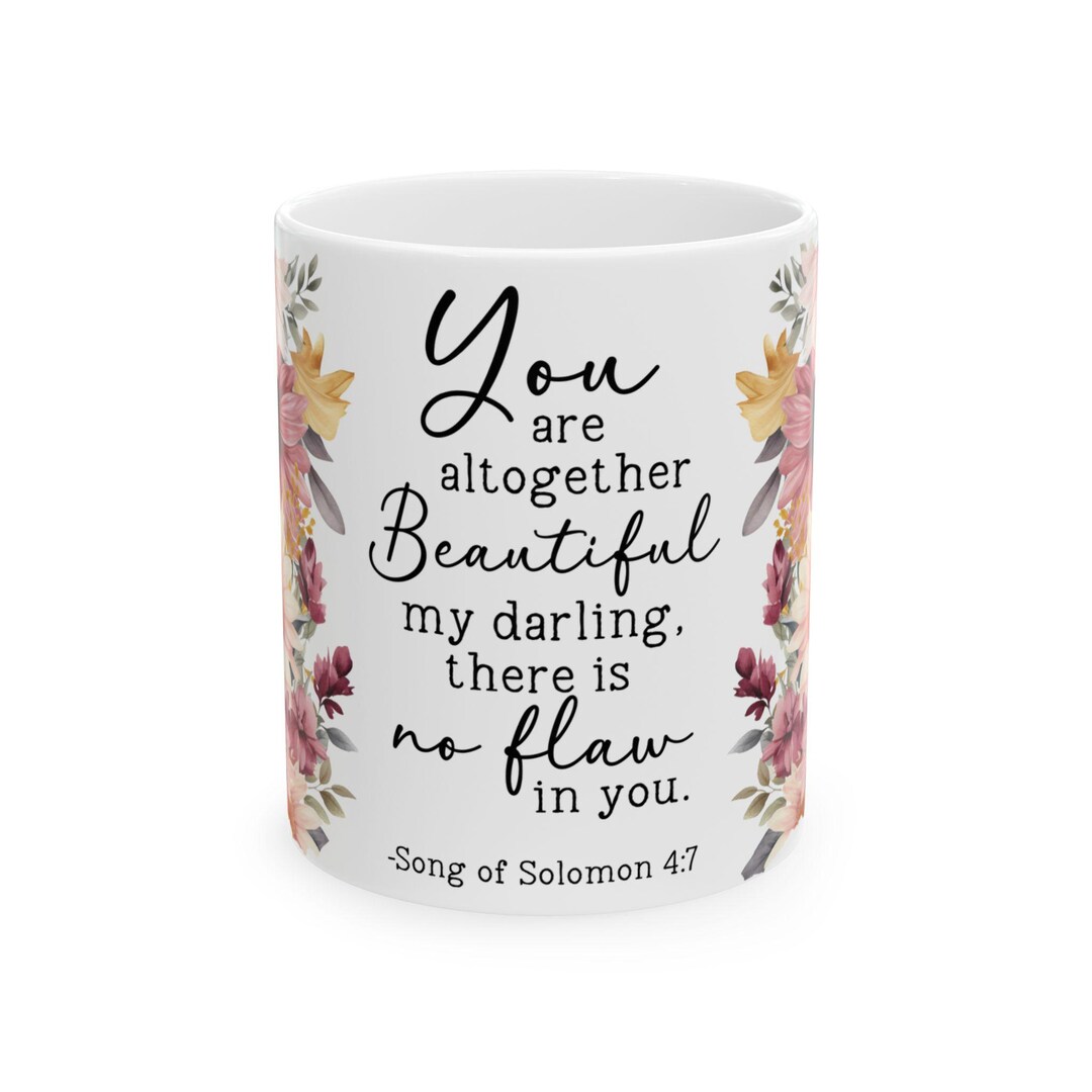 Faith Bible Verse Ceramic Mug, You Are Beautiful, Song of Solomon 4:7 ...