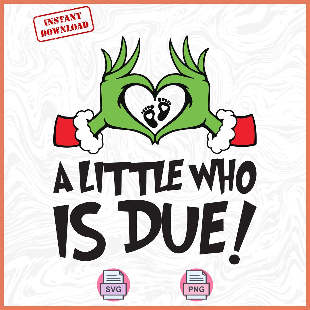 A Little Who is Due SVG PNG Christmas Pregnancy Announcement, Grinchmas ...