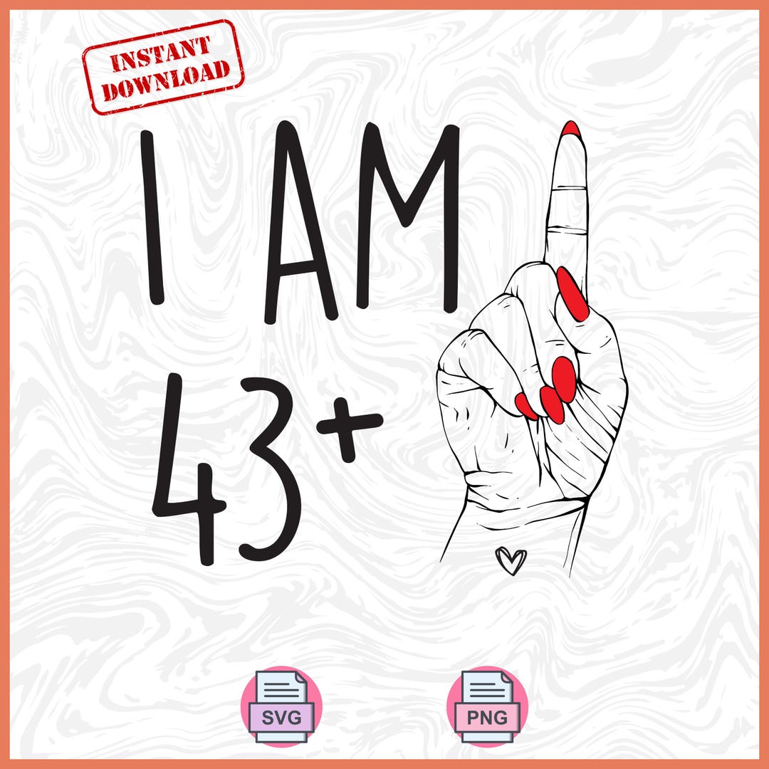 I Am 43 Plus 1 Finger SVG PNG, Funny Math 44th Birthday SVG Shirt, I Am ...