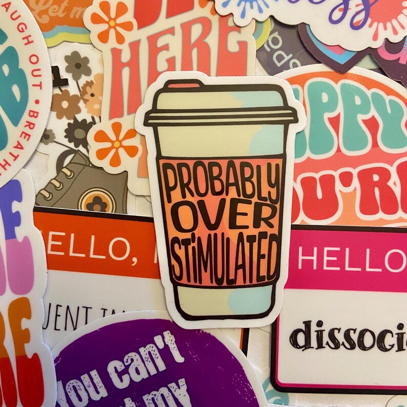 Probably Overstimulated Sticker – Funny Neurodivergent Sticker – ADHD ...