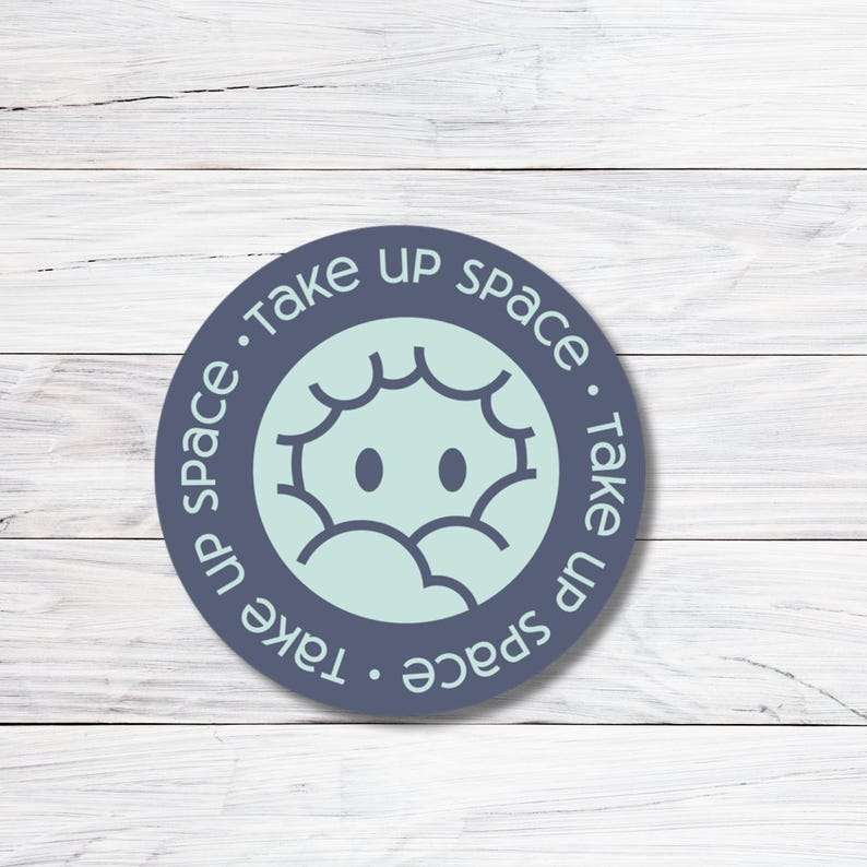 Take up Space Sticker: Mental Health Empowerment, Feminist Positivity ...