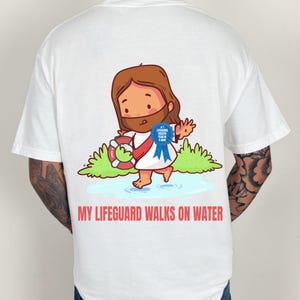 My Lifeguard Walks on Water T-shirt, Christian Graphic Tee, Jesus ...