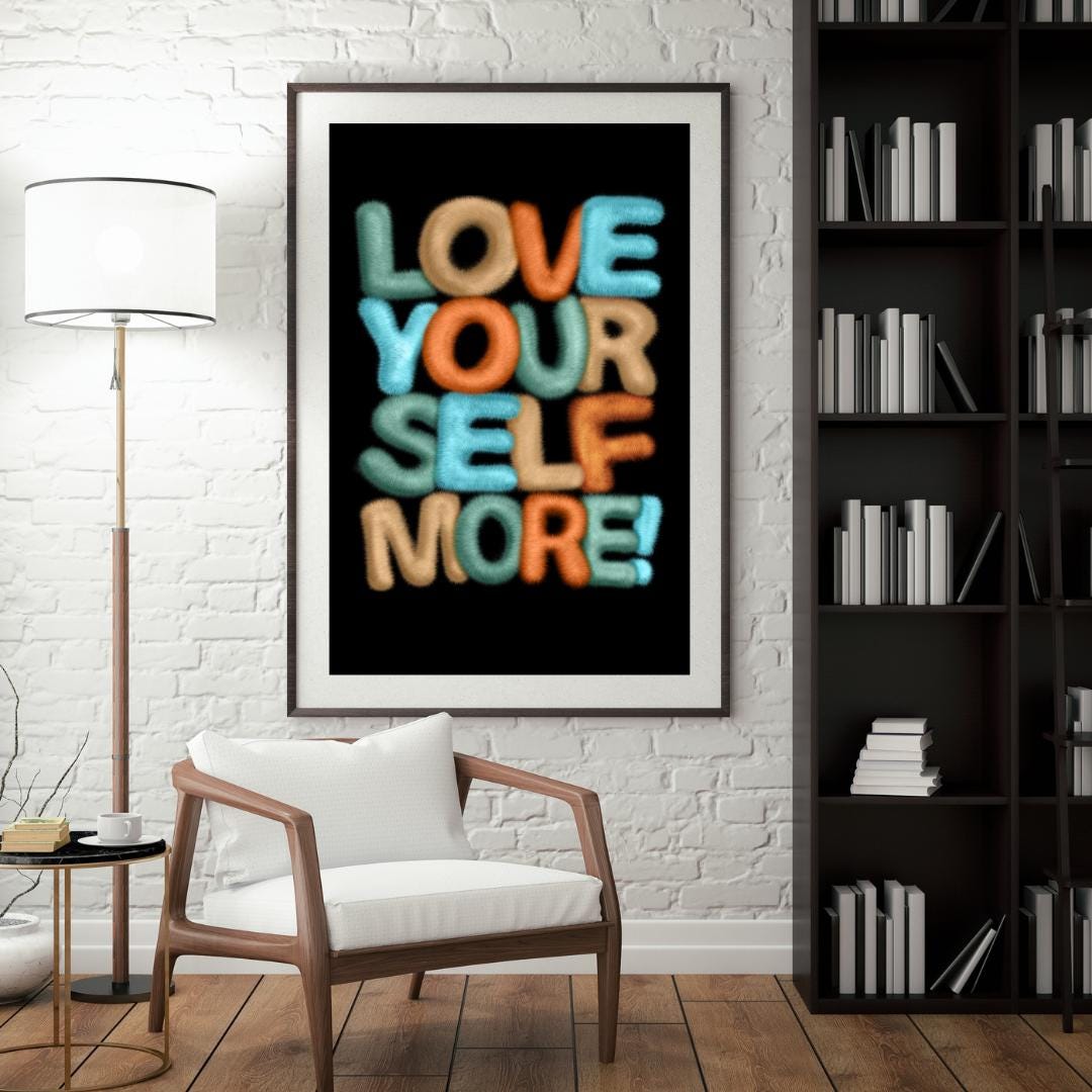 Love Yourself Fuzzy Wall Art: Inspirational Poster (digital Download ...