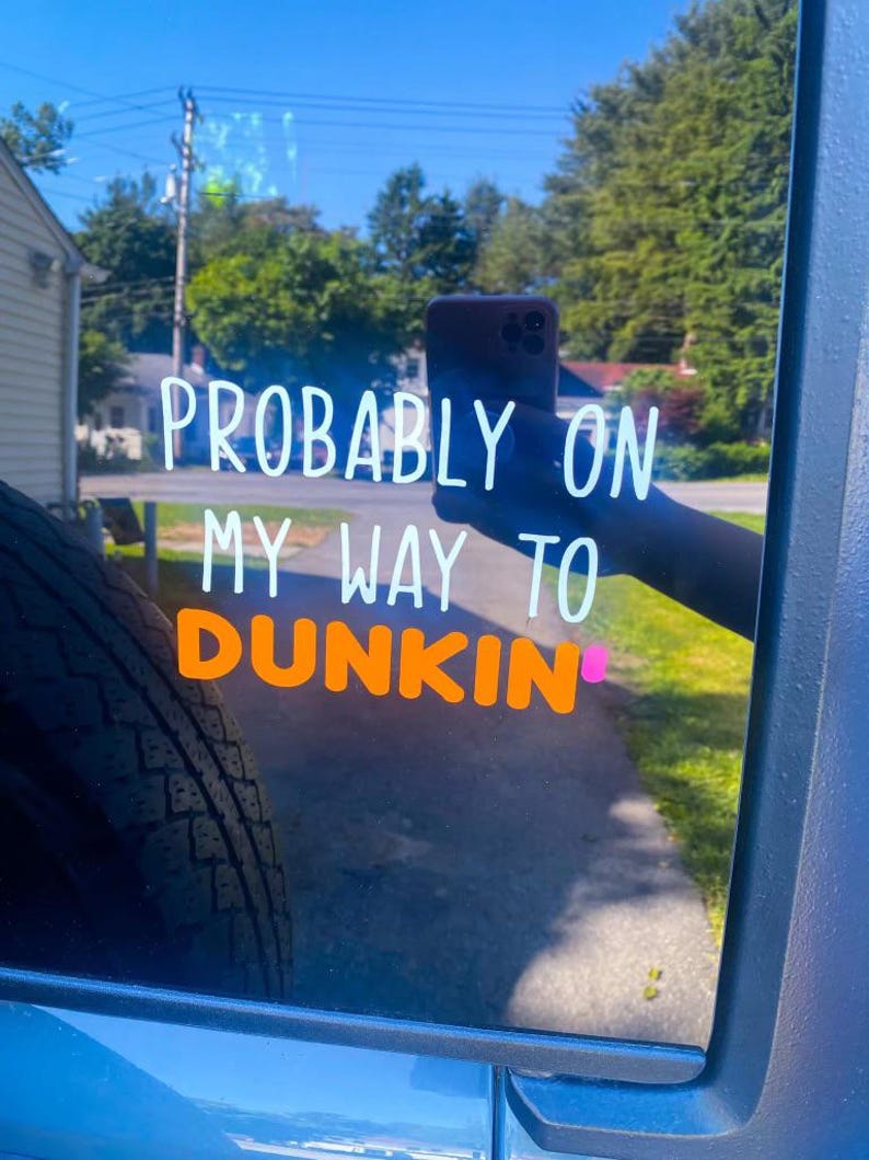 Probably on My Way to Dunkin Car Decal - Etsy