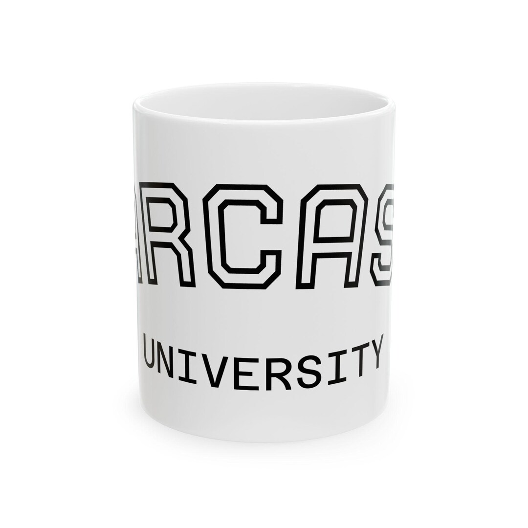 Humorous Ceramic Mug - Sarcasm University, Funny Gift for Coffee Lovers ...