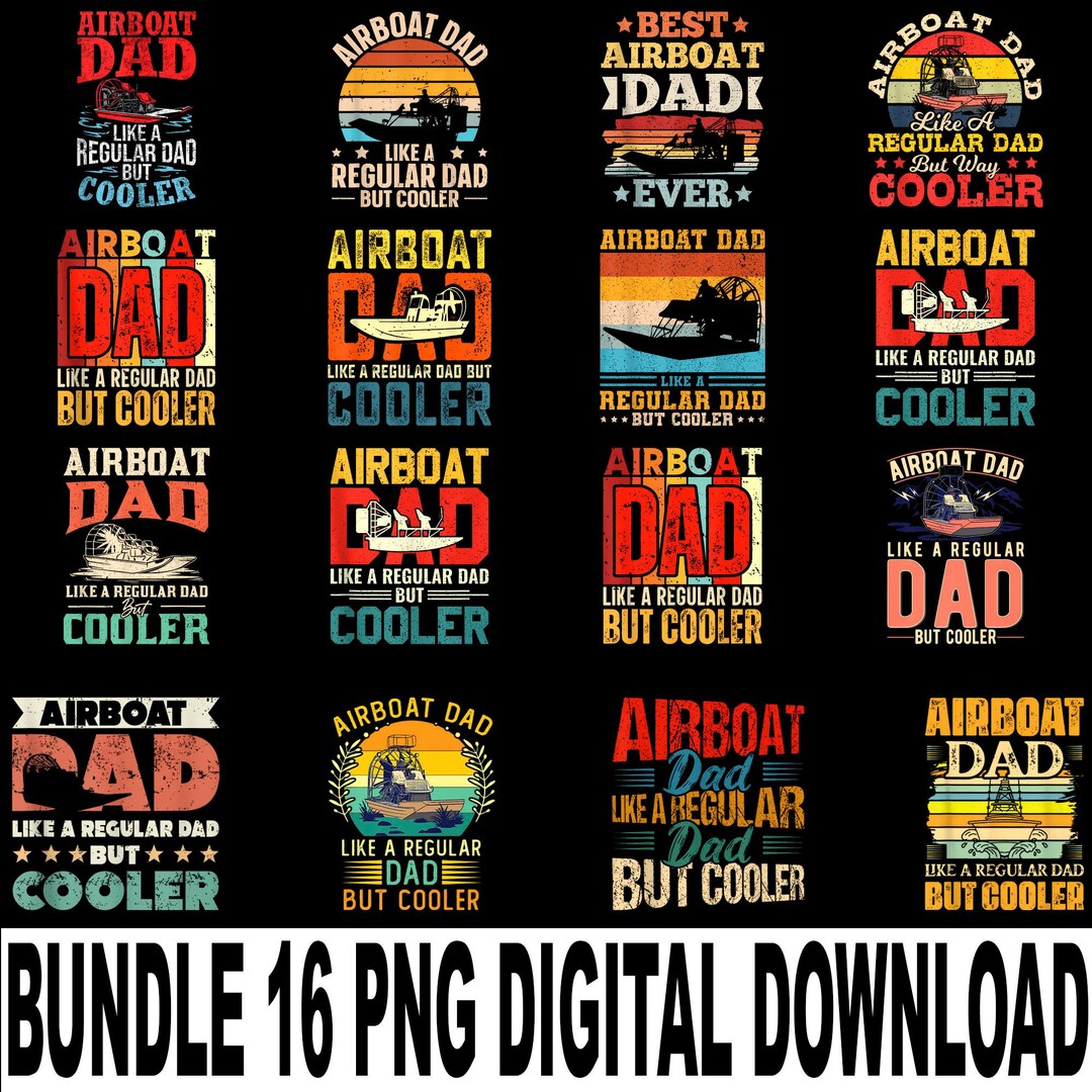 Airboat Dad Png, Like a Regular Dad but Cooler, Funny Swamp Boat ...