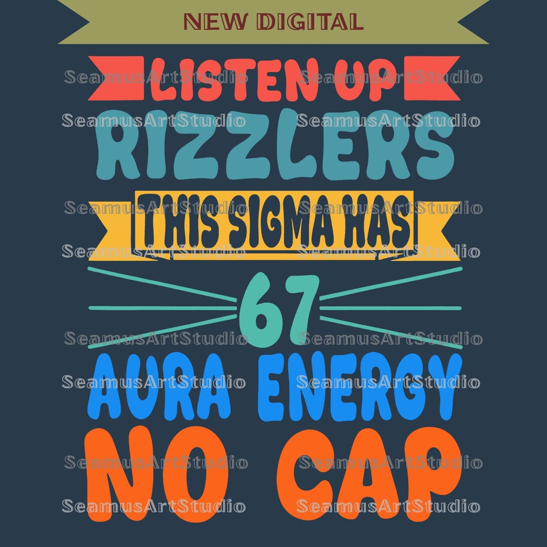Listen up Rizzlers This Sigma Has 67 Aura Energy PNG, Six Seven Meme ...