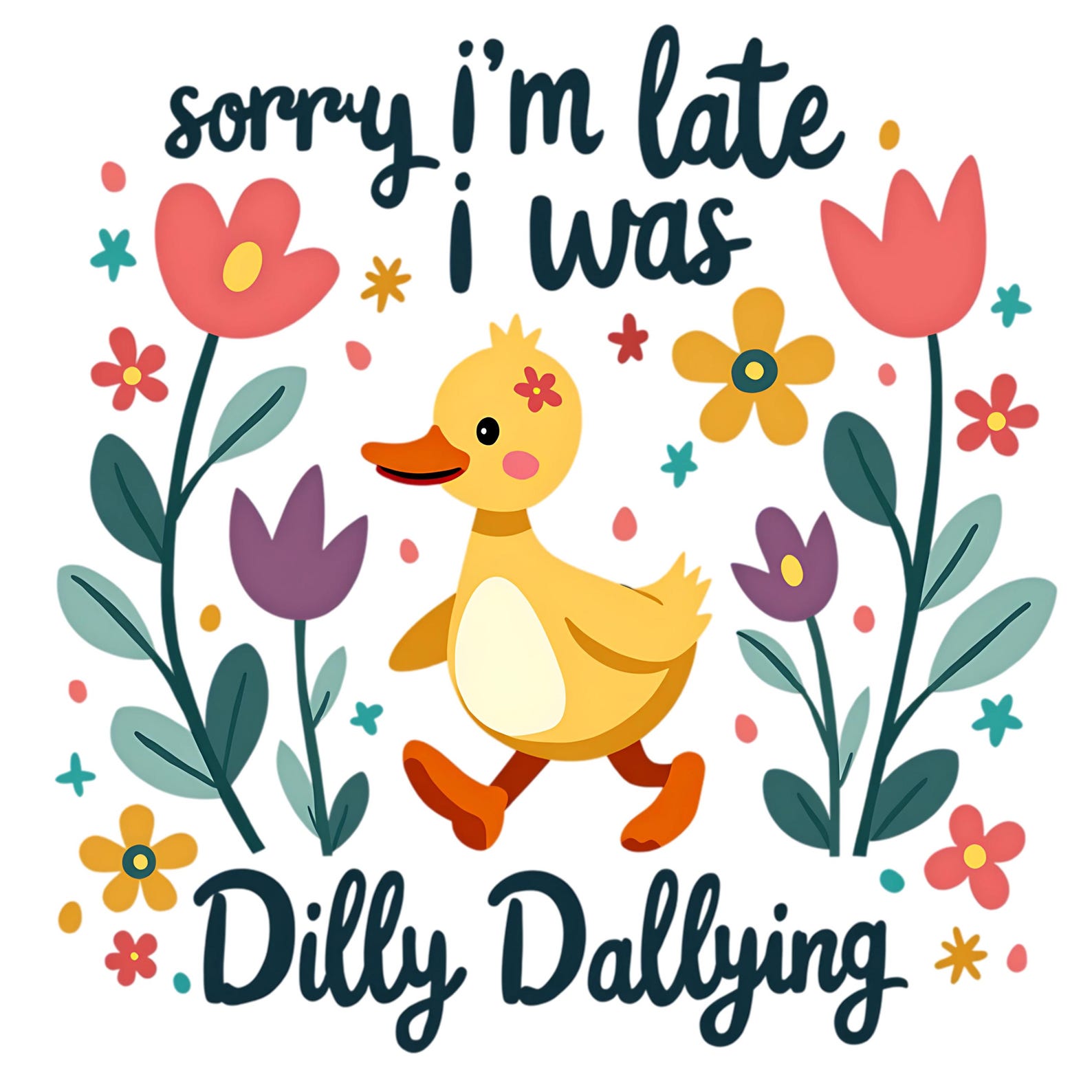 Cute Duck Pun Printable Wall Art, Sorry I'm Late I Was Dilly Dallying ...