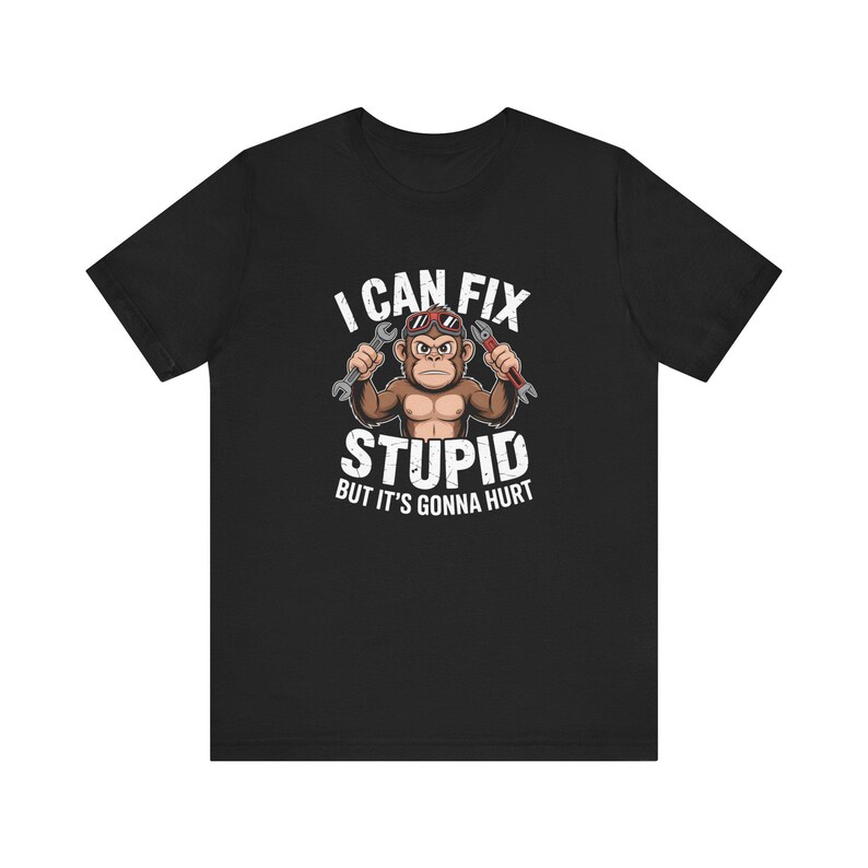 Funny Monkey Mechanic T-shirt: I Can Fix Stupid, Gag Gift - Etsy