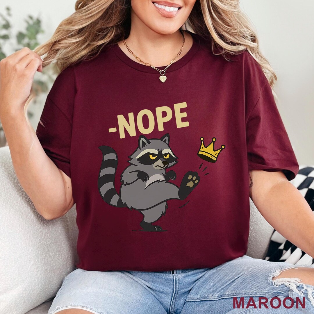 Protest Raccoon Nope Shirt, Anti Crown Graphic Tee, Funny Political ...