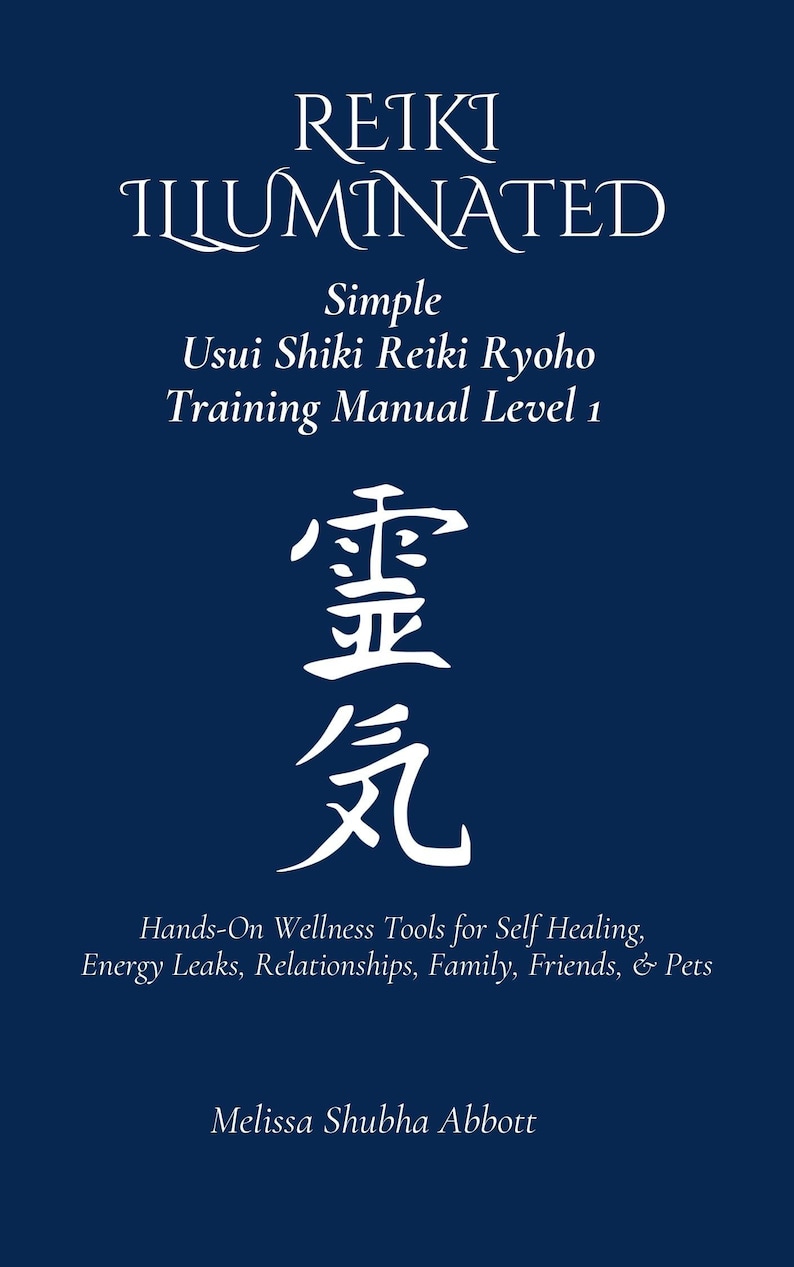 REIKI Illuminated Simple Usui Shiki Reiki Ryoho Training Manual Level ...
