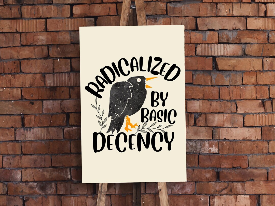 Radicalized by Basic Decency Digital Wall Art Poster Printable Prints ...