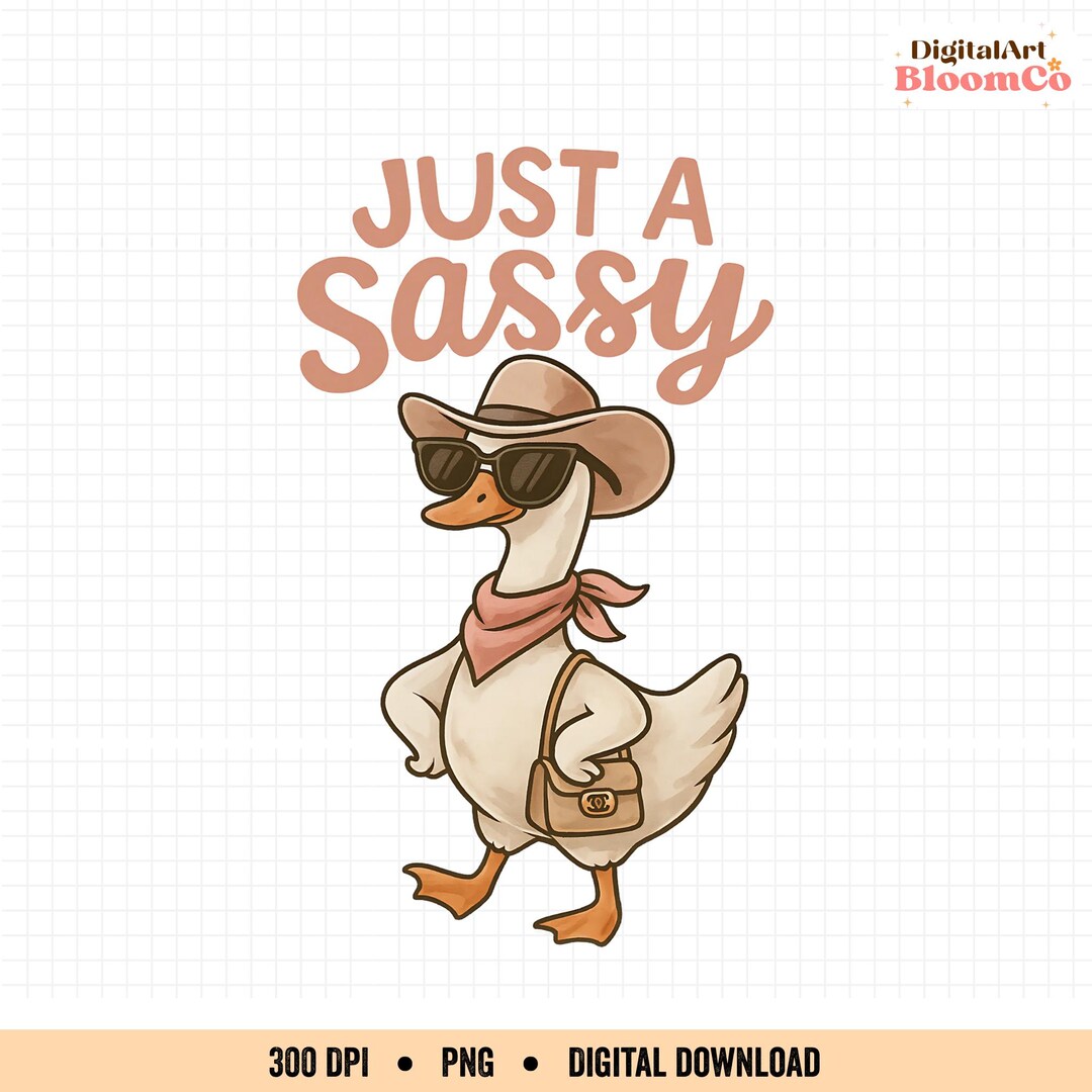 Sassy Goose Png, Goose PNG, Just A Sassy Goose Png, Snarky Png, Adult ...