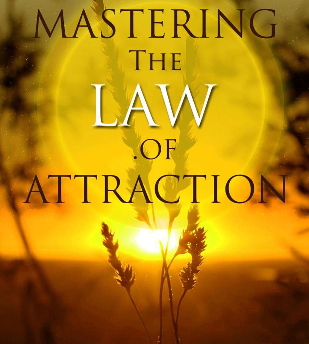 Mastering the Law of Attraction: A Step-by-step Guide to Manifesting Your Dreams - Unlock the ...