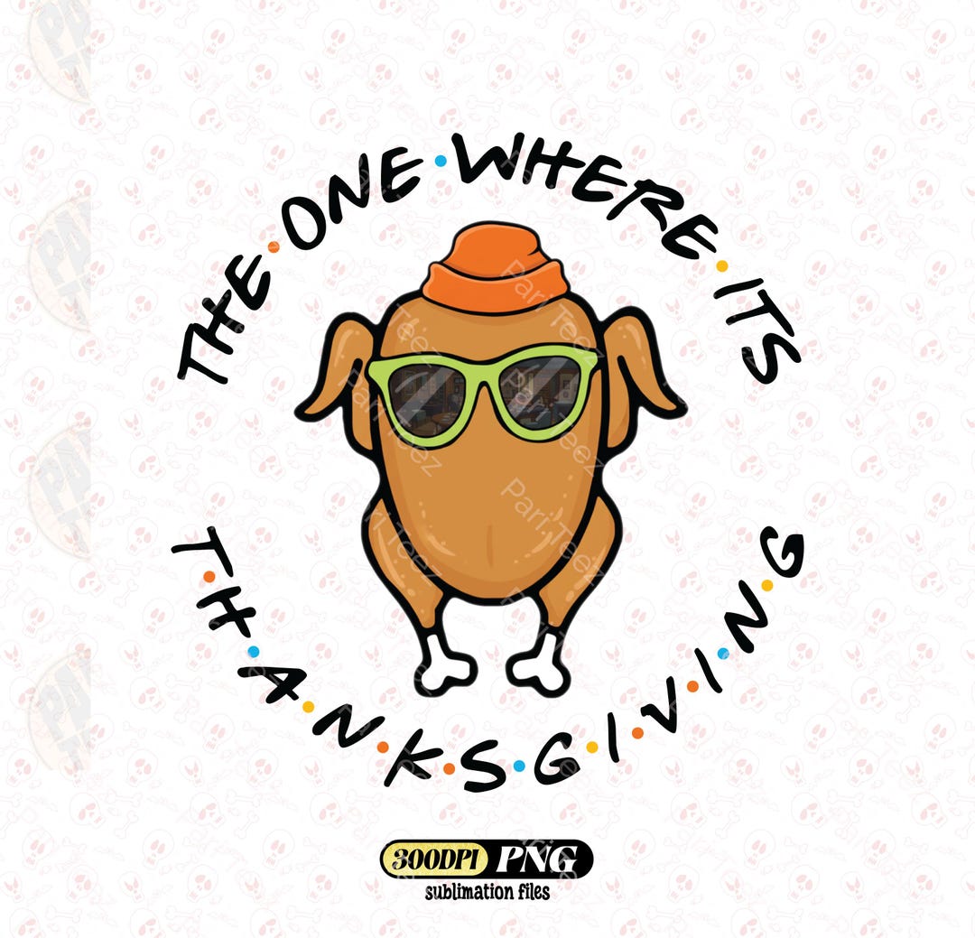 The One Where It's Thanksgiving Png, Friends Turkey Thanksgiving Png ...