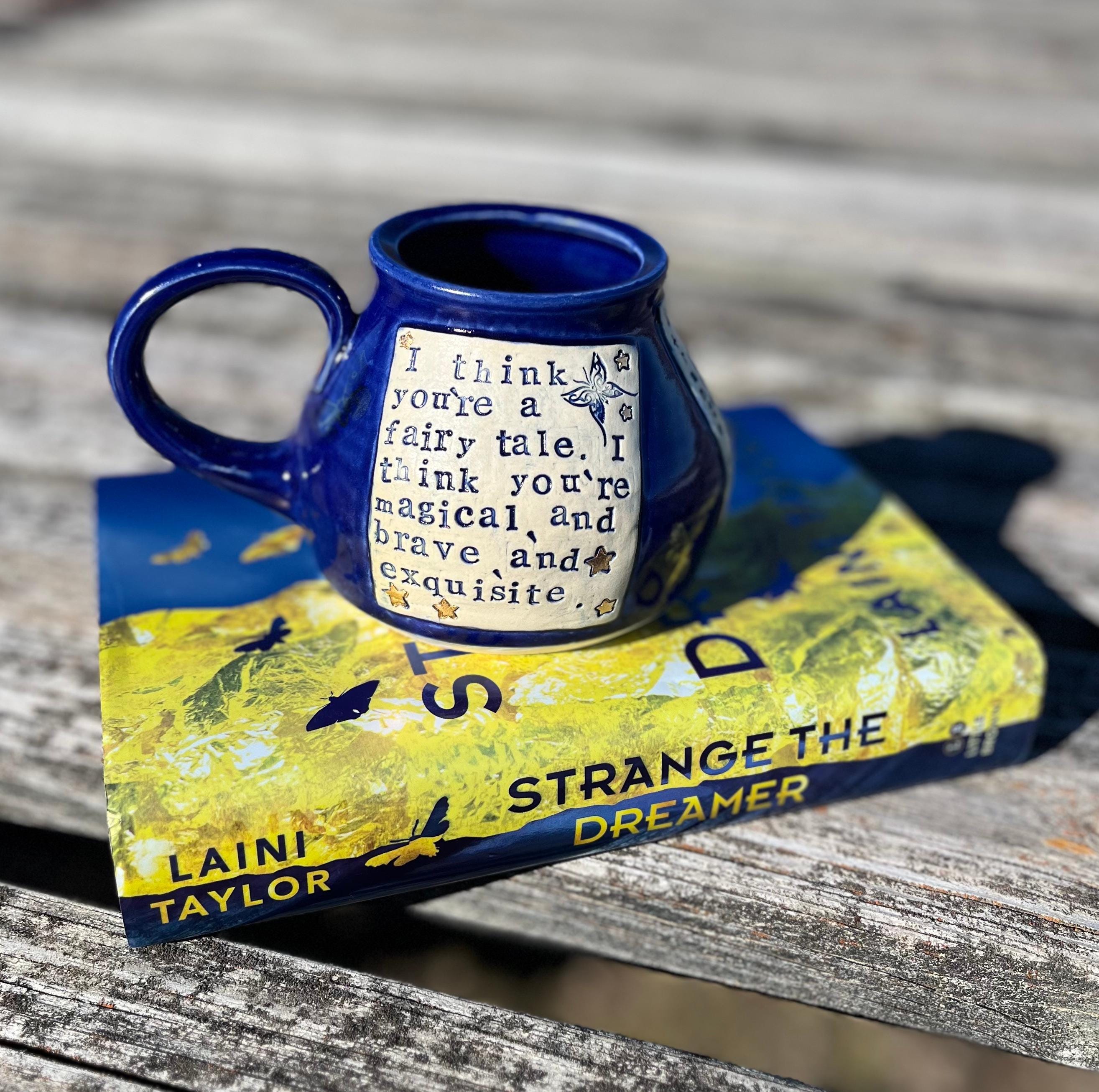 Pottery Literary Mug, You're a Fairy Tale... Strange the Dreamer, Laini ...