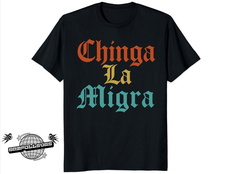 Chinga La Migra Digital Art PNG Bundle, Anti Migra Printable Design Set ...