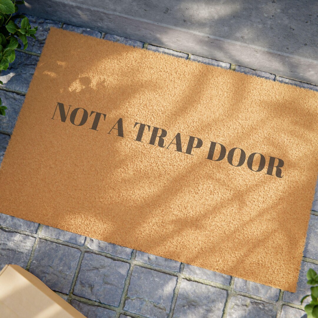 Outside Door Mat, Not a Trap Door, Cool Welcome Mat, New Homeowner Gift ...