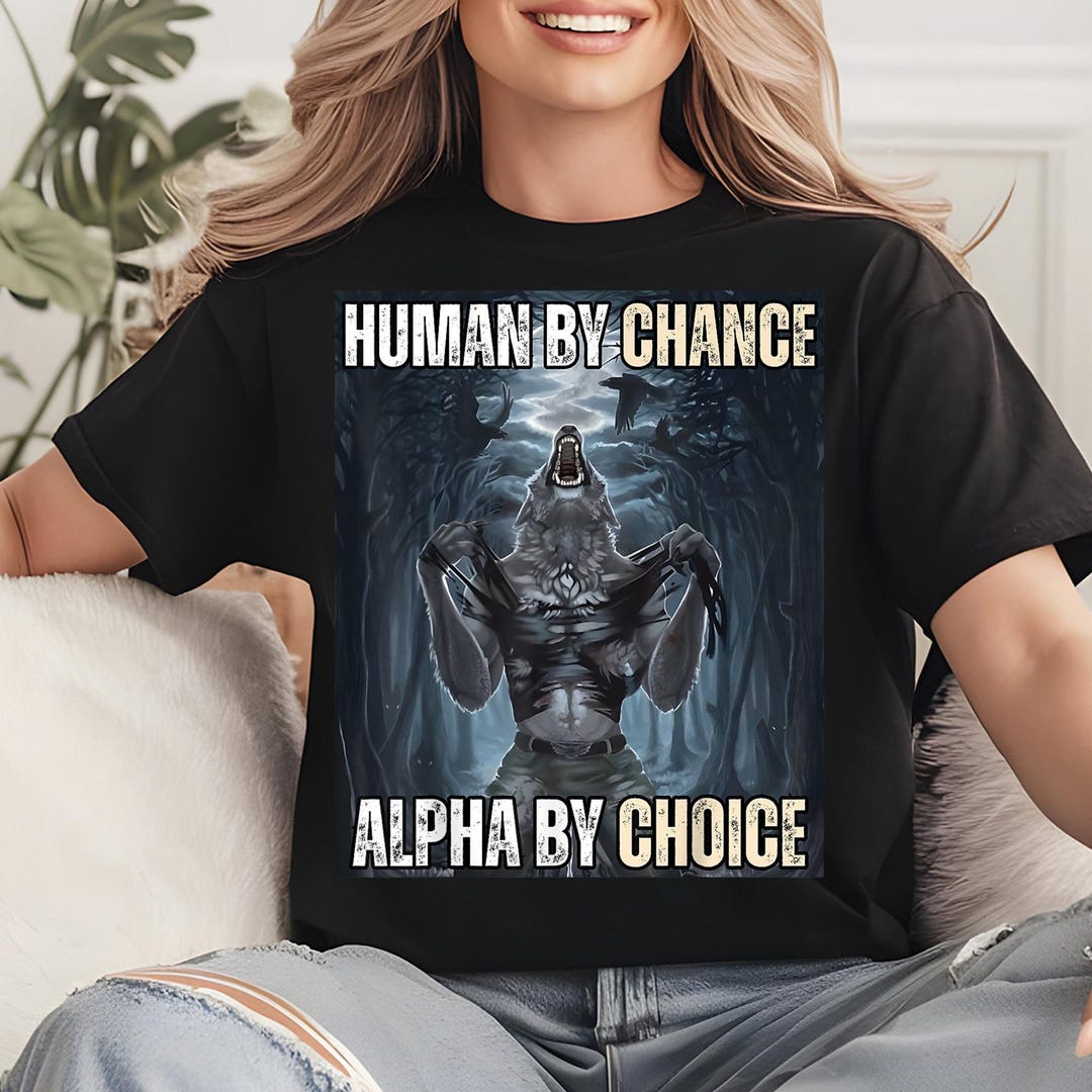 Human by Chance, Alpha by Choice PNG | Werewolf Transformation T-shirt ...
