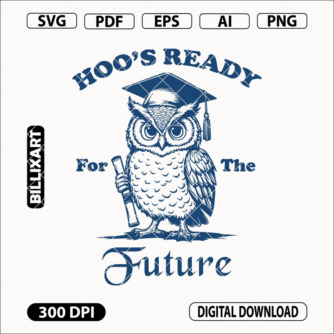 Hoo’s Ready for the Future SVG PNG, Graduation Owl Svg, Funny Graduate ...