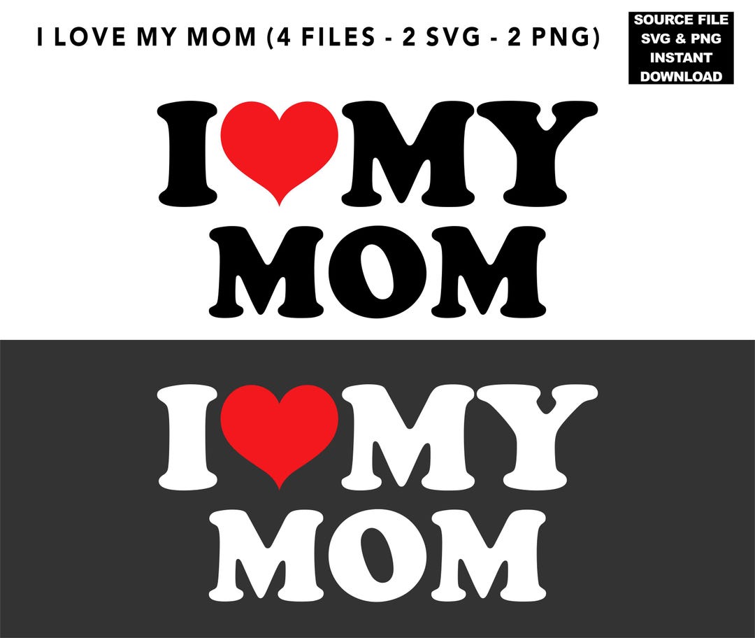 I Love My Mom SVG, I Heart My Mom SVG, Mothers Day Svg, Mom T-shirt ...
