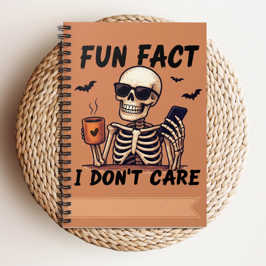 Funny Skeleton Spiral Notebook - Fun Fact I Don't Care, Cool Stationery ...
