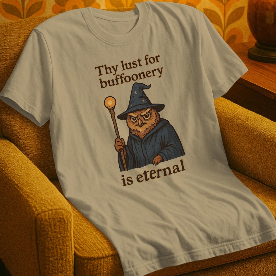 Funny Wizard Meme T-shirt - Thy Lust for Buffoonery Shirt, Medieval ...