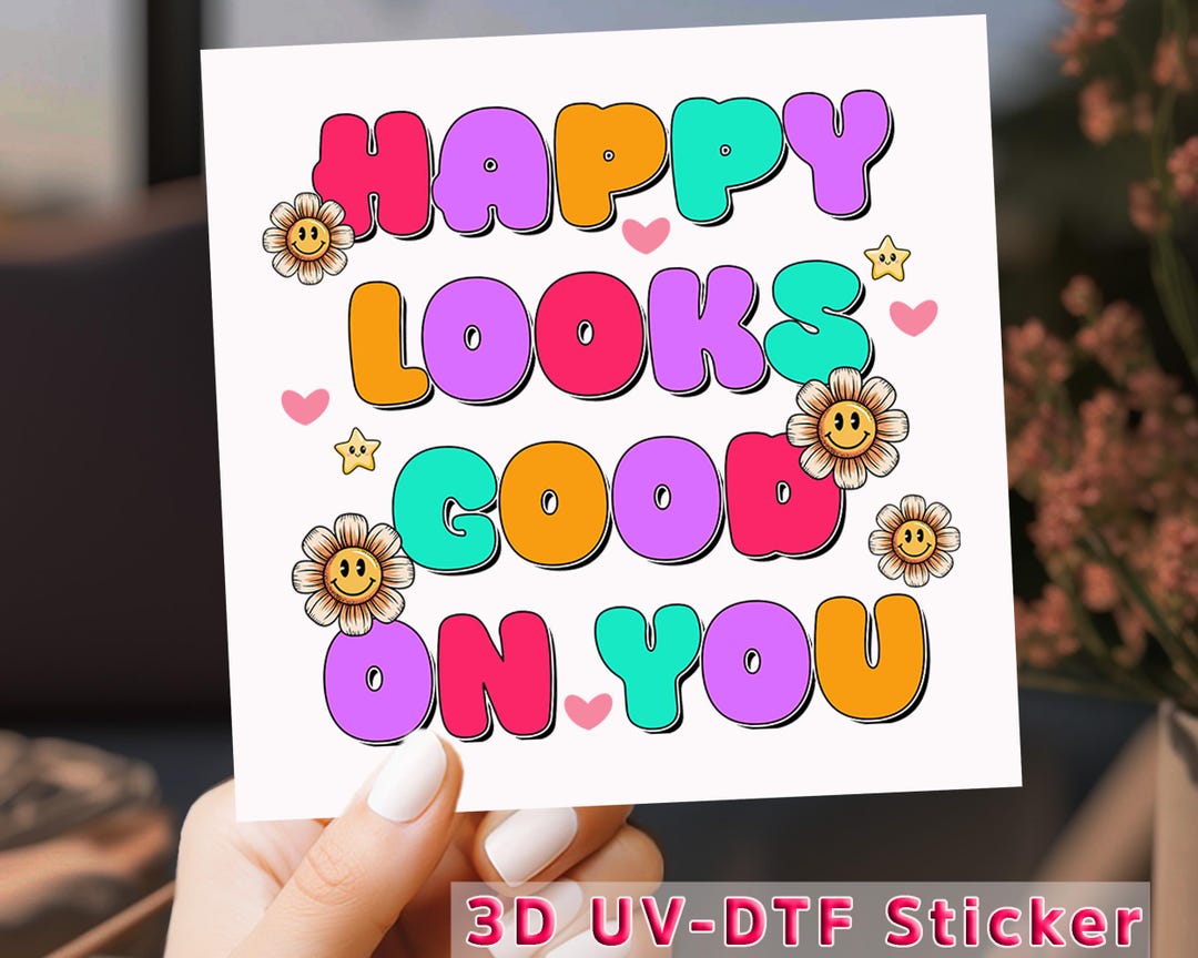 Happy Looks Good on You UV DTF Sticker: Smiley Flower Rainbow Art - Etsy