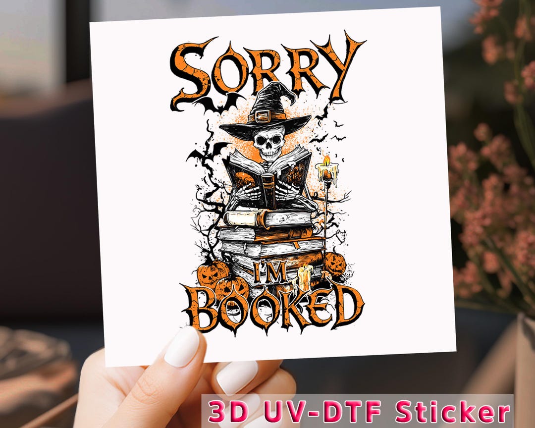 Sorry I’m Booked Skeleton UV DTF, Halloween Book Lover Cup Wrap, Uv DTF ...