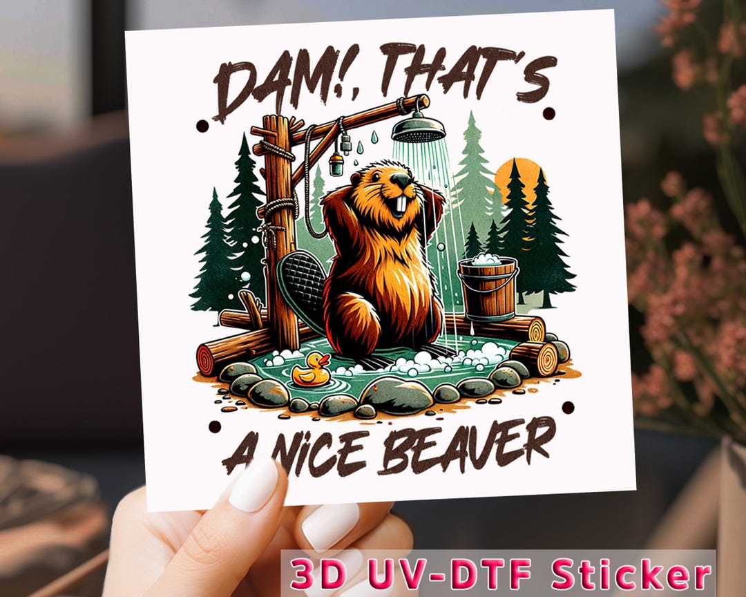 Funny Beaver Shower UV DTF Transfer, Uv Dtf Cup Wrap, Dam Beaver Bath ...