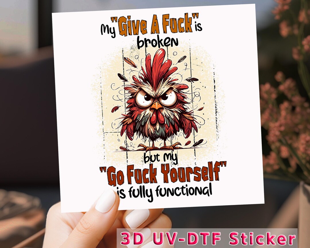 Angry Chicken UV DTF, Give a Cluck Funny Decal, DTF Transfer, Uv Dtf ...